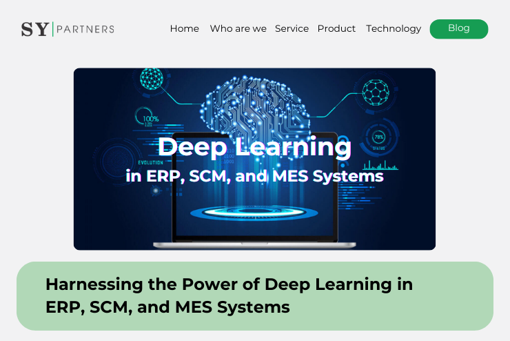Harnessing the Power of Deep Learning in ERP, SCM, and MES Systems